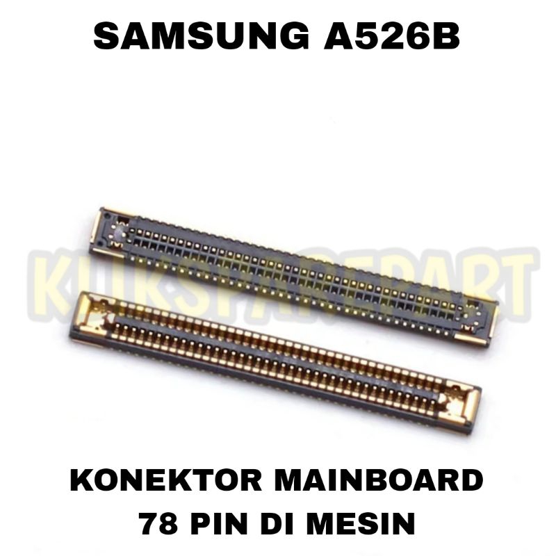 Jual Konektor Mainboard Samsung A526B Soket Main Board Lcd FPC 78 Pin ...