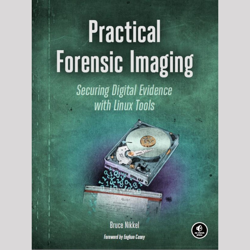 Jual Practical Forensic Imaging Securing Digital Evidence with Linux Tools (Bruce Nikkel ...