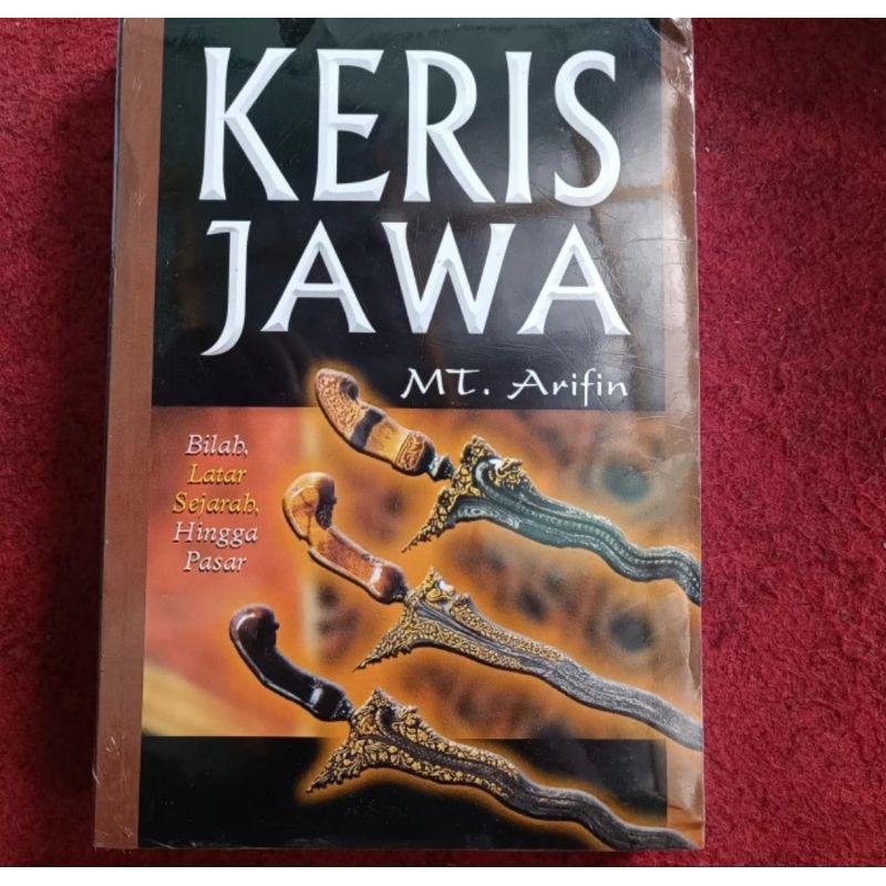 Jual KERIS JAWA, Bilah, Latar Sejarah, Hingga Pasar, MT. Arifin ...