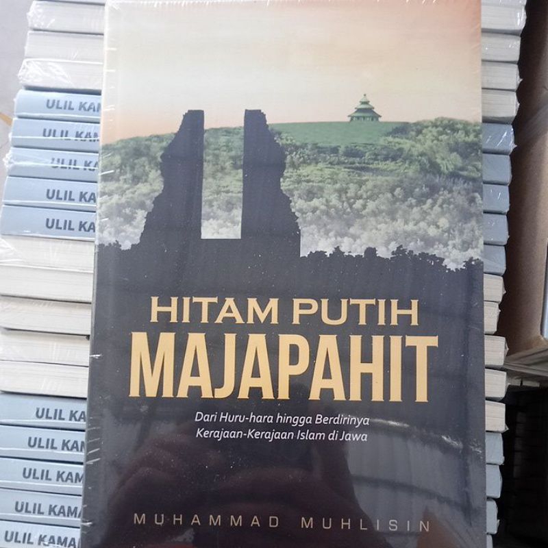 Jual Buku Hitam Putih Majapahit (Dari Huru-hara hingga Berdirinya Kerajaan-kerajaan Islam di ...