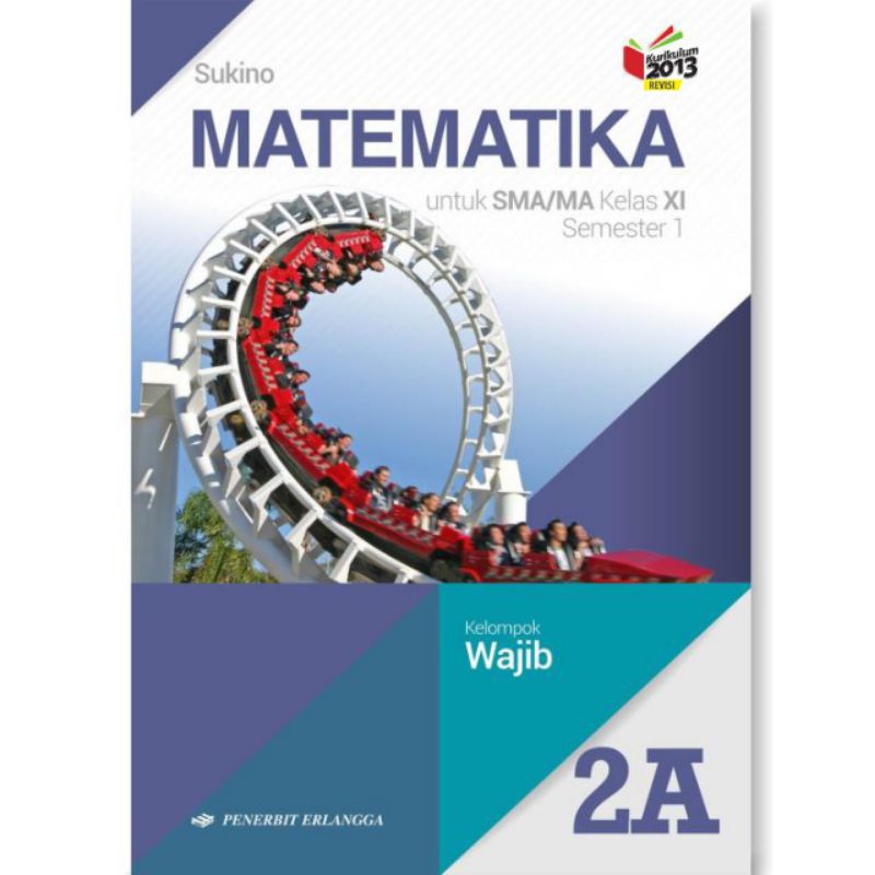 Jual Buku Matematika 2 SMA Kelas XI 11 WAJIB K13 Kurikulum 2013 Revisi 2A | Shopee Indonesia