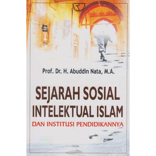 Jual BUKU SEJARAH SOSIAL INTELEKTUAL ISLAM DAN INSTITUSI PENDIDIKANNYA ...