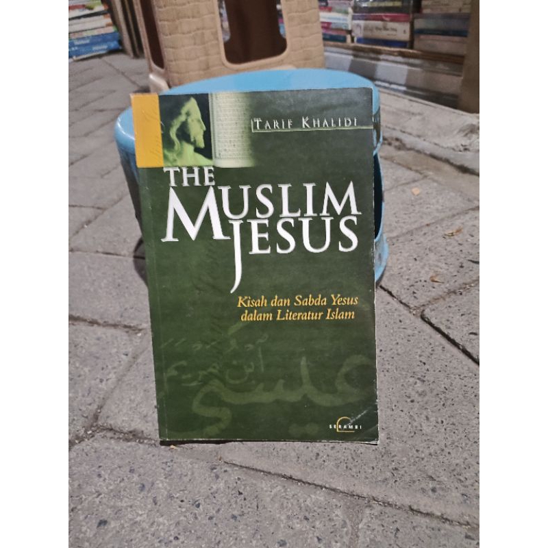 Jual ORIGINAL BUKU THE MUSLIM JESUS ; TARIF KHALIDI SERAMBI | Shopee ...