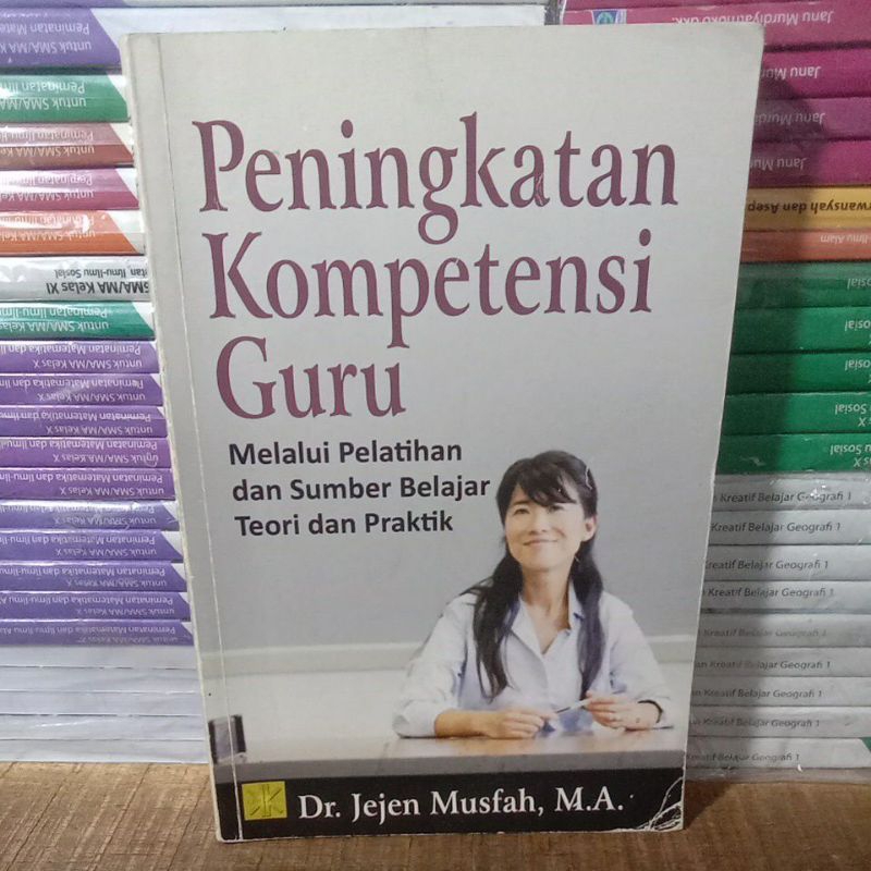 Jual Buku Original Peningkatan Kompetensi Guru Melalui Pelatihan dan Sumber Belajar Teori dan ...