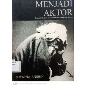 Jual Menjadi Aktor: Pengantar Kepada Seni Peran Untuk Pentas dan Sinema ...