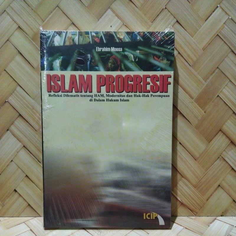 Jual Islam Progresif. refleksi dilematis tentang HAM, modernitas dan ... Jual Islam Progresif. refleksi dilematis tentang HAM, modernitas dan ...