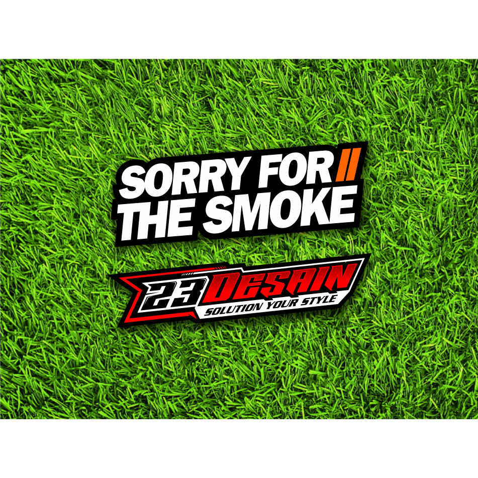 Jual STIKER SORRY FOR THE SMOKE STICKER ORA NINJA ORA CINTA STIKER 2TAK ... Jual STIKER SORRY FOR THE SMOKE STICKER ORA NINJA ORA CINTA STIKER 2TAK ...