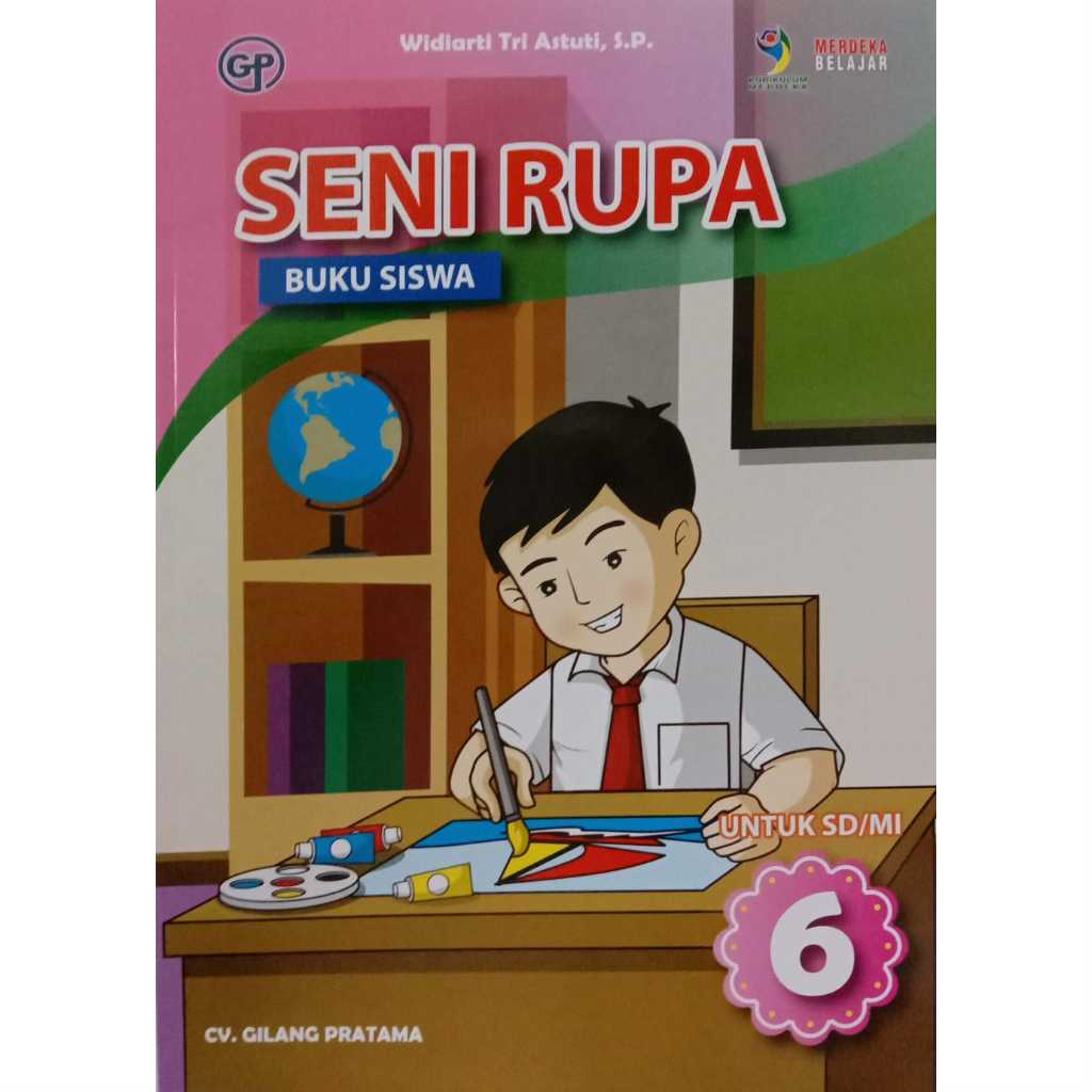 Jual BUKU SISWA SENI RUPA KELAS 6 KURIKULUM PENGGERAK-MERDEKA SD/MI PENERBIT: GILANG PRATAMA ...