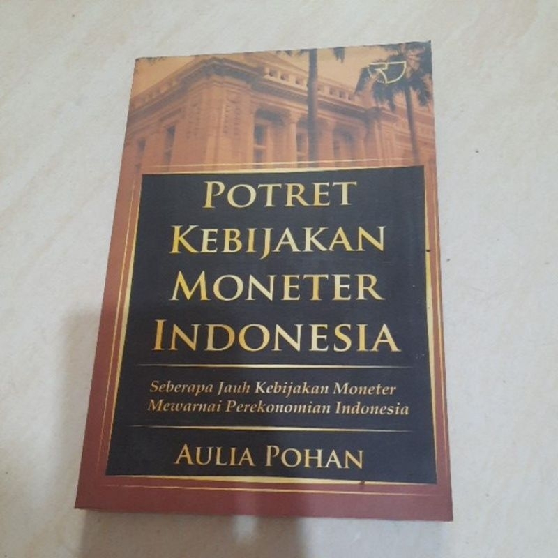 Jual POTRET KEBIJAKAN MONETER INDONESIA AULIA POHAN | Shopee Indonesia