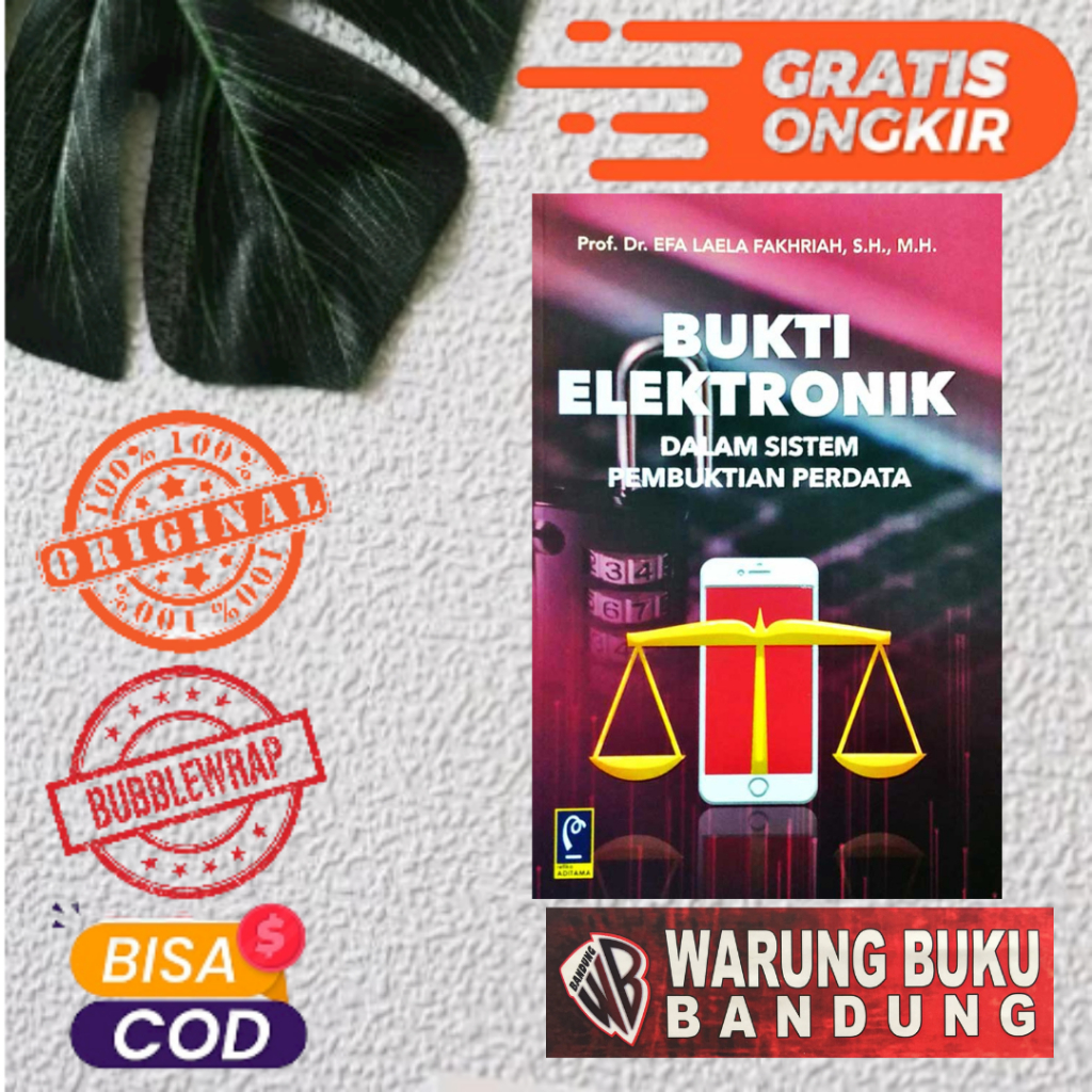 Jual BUKU BUKTI ELEKTRONIK DALAM SISTEM PEMBUKTIAN PERDATA - PROF. DR. EFA LAELA FAKHRIAH, S.H ...