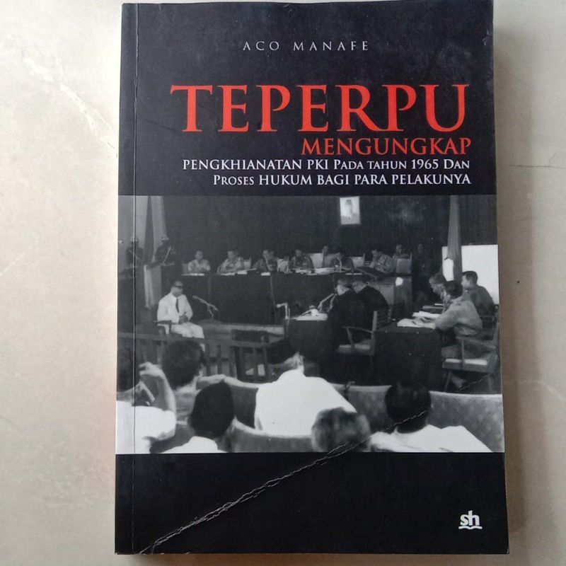Jual Teperpu Mengungkap- Pengkhianatan PKI Pada Tahun 1965 Dan Proses Hukum Bagi Para Pelakunya ...