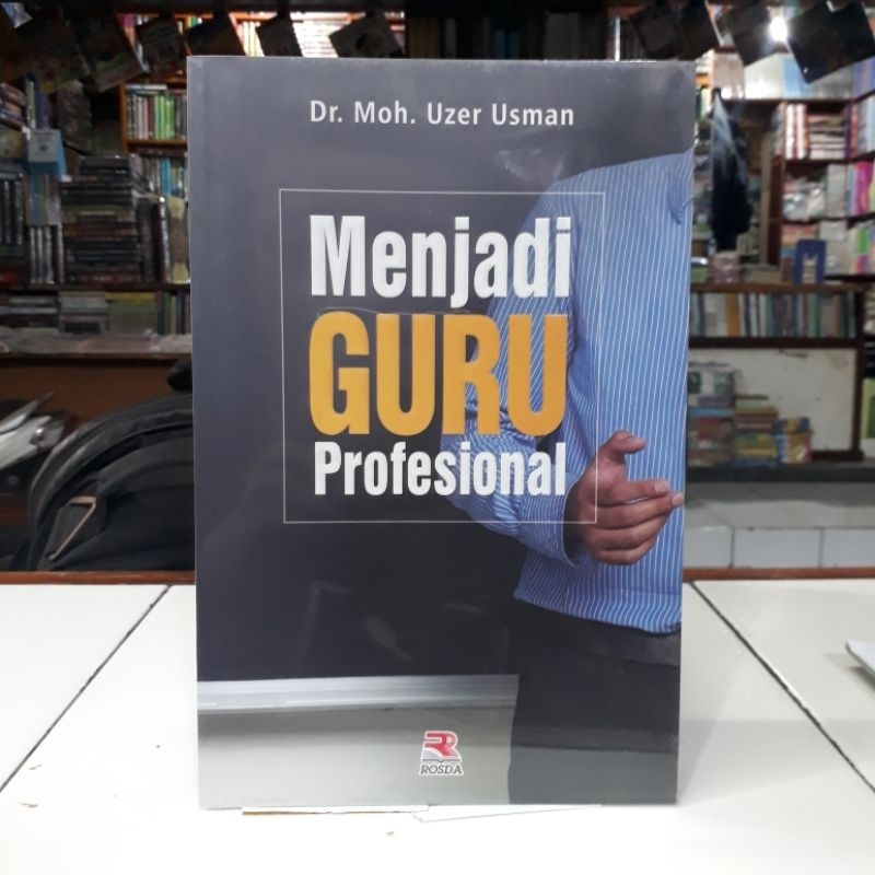 Jual ROSDA Buku Menjadi Guru Profesional - Drs. Moh. Uzer Usman | Shopee Indonesia