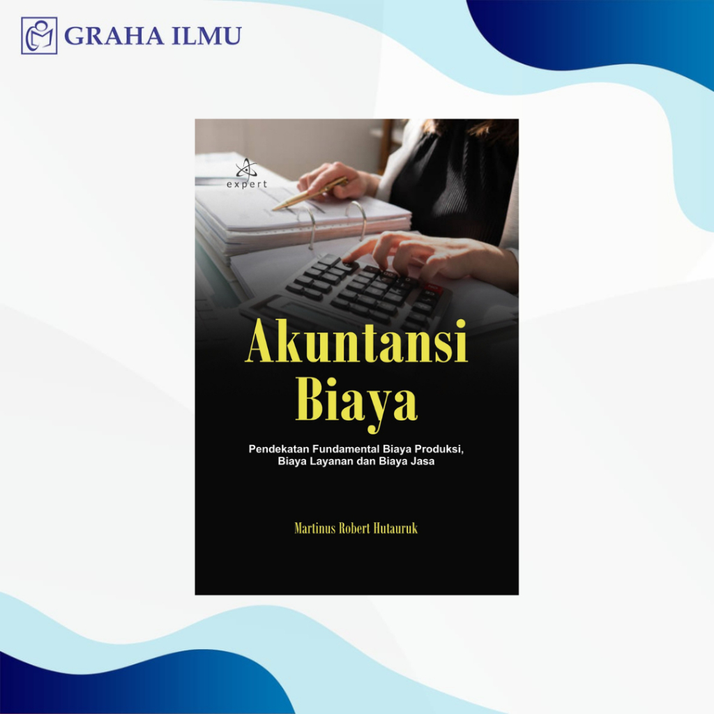 Jual Akuntansi Biaya; Pendekatan Fundamental Biaya Produksi, Biaya ... Jual Akuntansi Biaya; Pendekatan Fundamental Biaya Produksi, Biaya ...