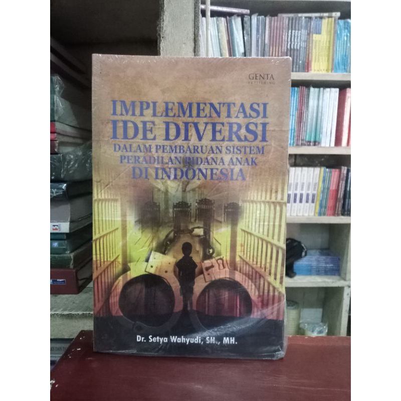 Jual Implementasi Ide Diversi Dalam Sistem Peradilan Pidana Anak Di ...