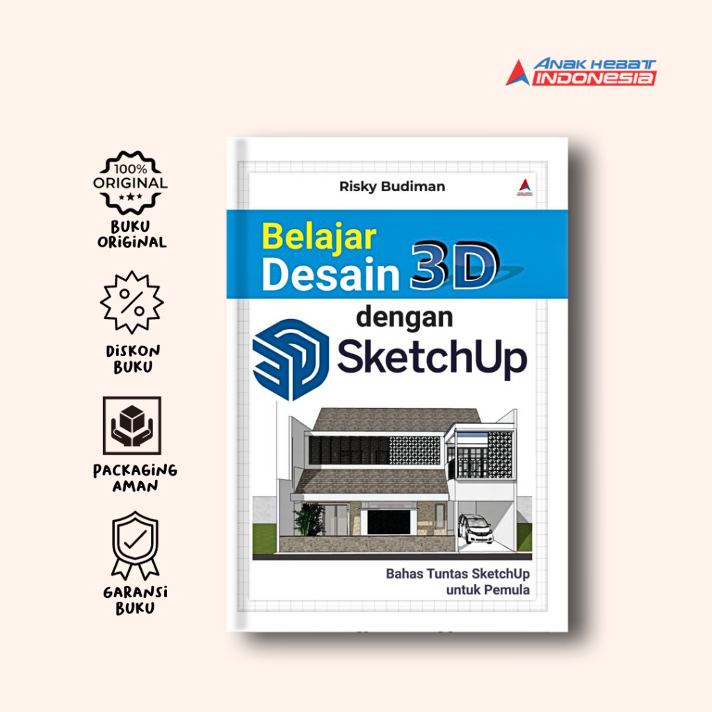 Jual Buku Belajar Desain 3D dengan SketchUp : Bahas Tuntas SketchUp untuk Pemula - Risky Budiman ...