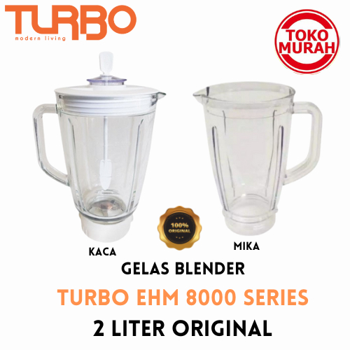 Jual Gelas Blender TURBO EHM 8089/8099 Series MIKA & KACA 2 Liter ORIGINAL | Shopee Indonesia