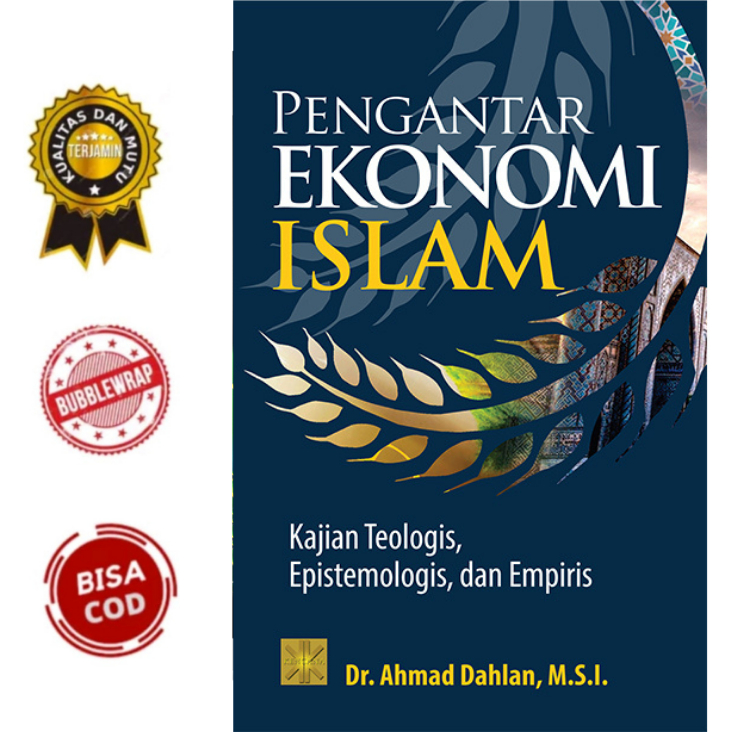 Jual PENGANTAR EKONOMI ISLAM KAJIAN TEOLOGIS, EPISTEMOLOGIS, DAN EMPIRIS - Dr. Ahmad Dahlan, M.S ...