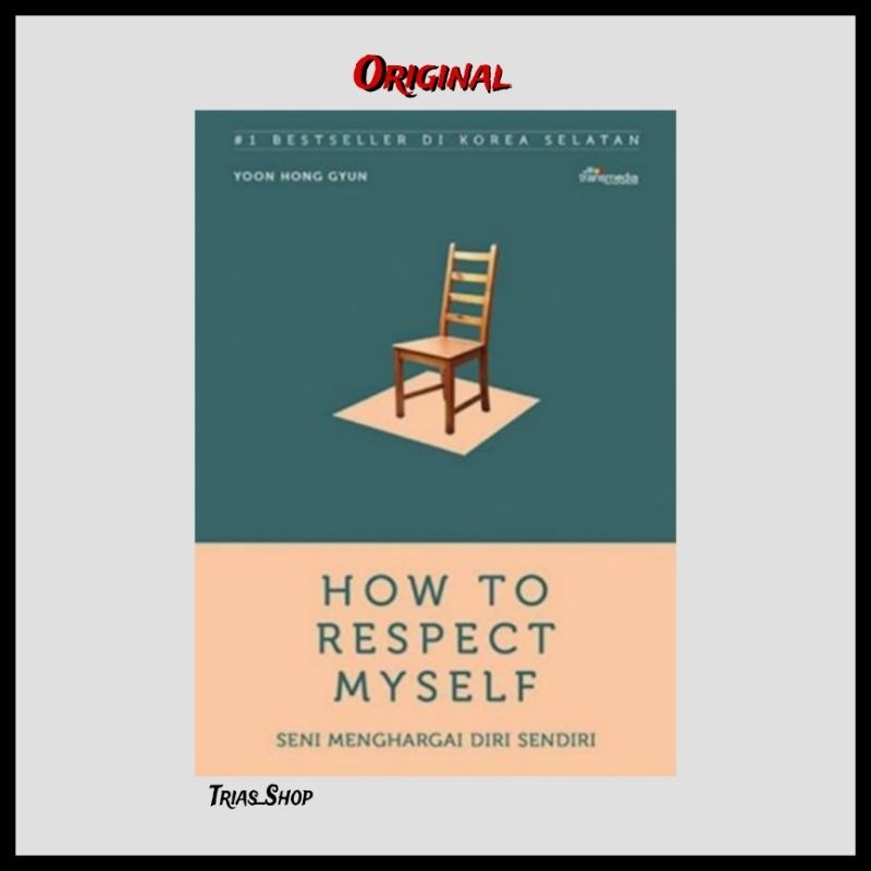 Jual Buku How To Respect Myself Seni Menghargai Diri Sendiri Yoo Hong