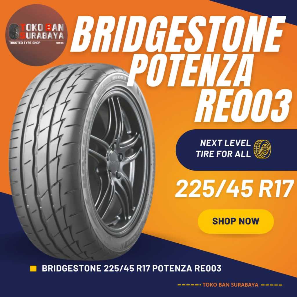 Jual Ban Bridgestone BS 225/45R17 225/45 R17 22545R17 22545 R17 225/45/17 R17 R 17 POTENZA RE003 ...