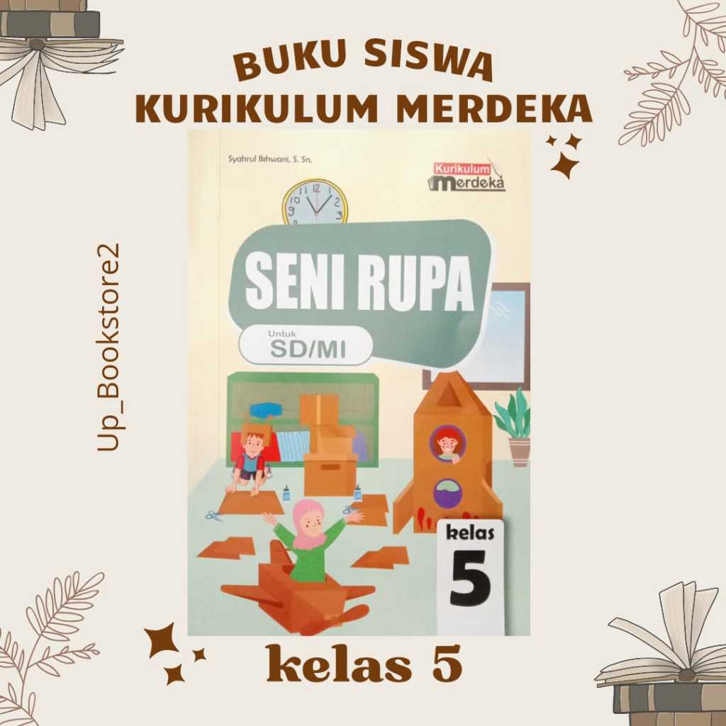 Jual BUKU SISWA SENI RUPA KELAS 5 KURIKULUM PENGGERAK-MERDEKA SD/MI PENERBIT : WAHANA KARYA JAYA ...