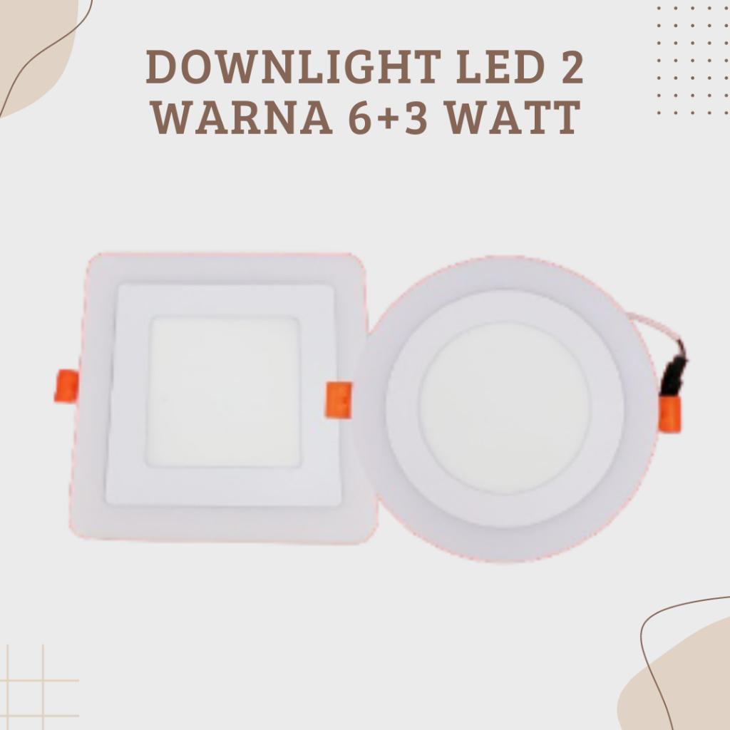 Jual DOWNLIGHT LED 2 WARNA 6+3 WATT BULAT DAN KOTAK VARIASI WARNA ...