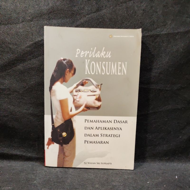 Jual Buku Perilaku Konsumen, Ni Wayan Sri Suprapti, Undayana Unversity Press. | Shopee Indonesia