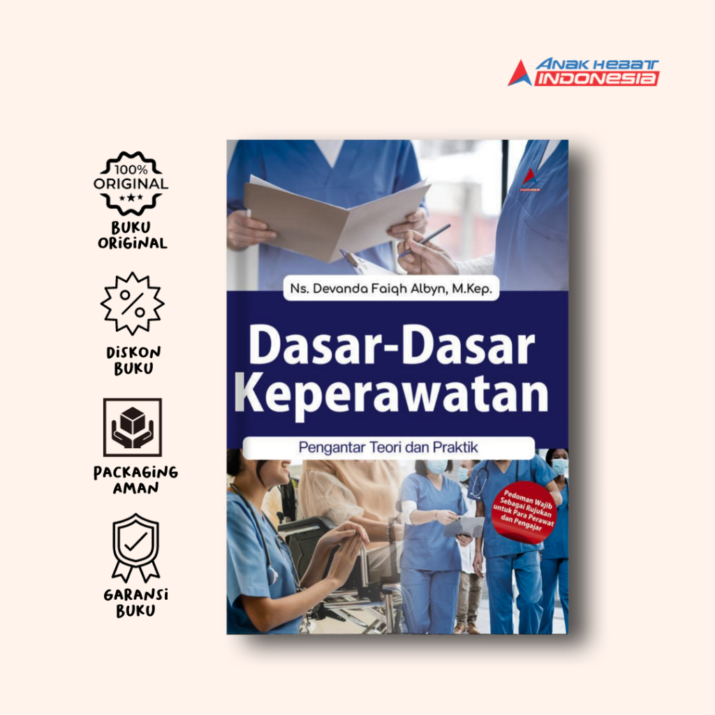 Jual Buku Dasar-Dasar Keperawatan : Pengantar Teori Dan Praktik - Ns. Devanda Faiqh Albyn, M.Kep ...