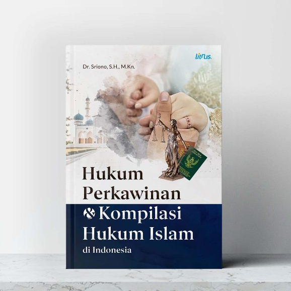 Jual Buku Hukum Perkawinan dan Kompilasi Hukum Islam Di Indonesia - Dr. Sriono Litnus | Shopee ...