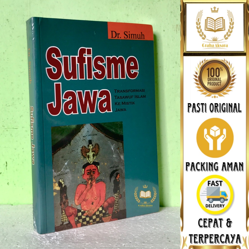 Jual Buku Sufisme Jawa - Transformasi Tasawuf Islam Ke Mistik Jawa - Dr ...