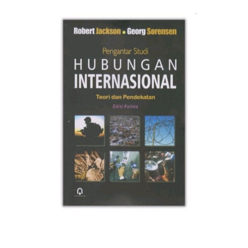 Jual Buku pengantar studi hubungan internasional teori dan pendekatan - robert jackson & george ...