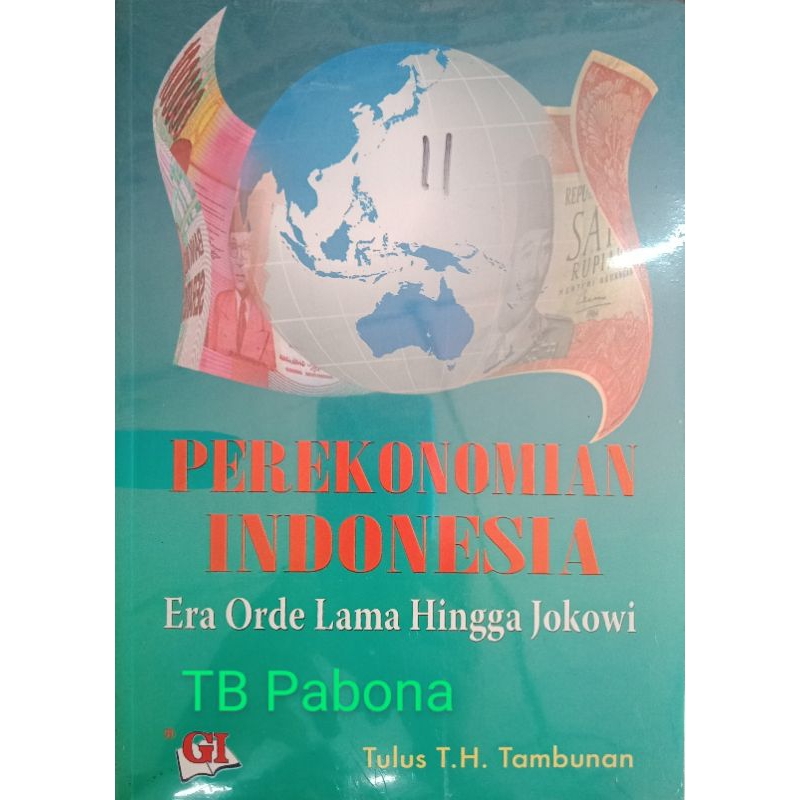 Jual perekonomian Indonesia era orde lama hingga Jokowi - Tulus ...
