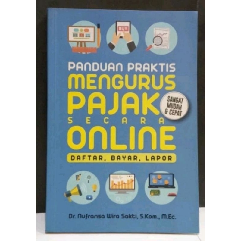 Jual panduan praktis mengurus pajak secara online daftar bayar lapor by dr.nufransa Wira sakti ...