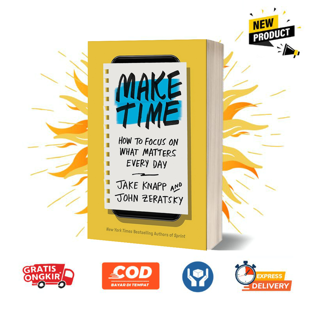 Jual Make Time: How to focus on what matters every day by Jake Snapp ...