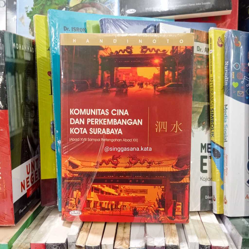 Jual Buku Komunitas Cina Dan Perkembangan Kota Surabaya (Abad XVIII ...