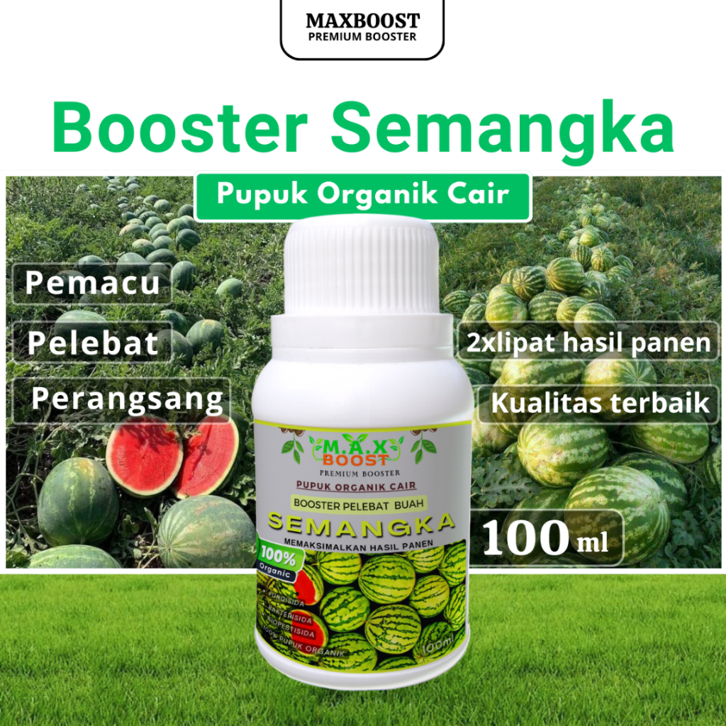 Jual pupuk organik cair SEMANGKA, BOOSTER SEMANGKA MAXBOOST, melebatkan dan memaksimalkan hasil ...