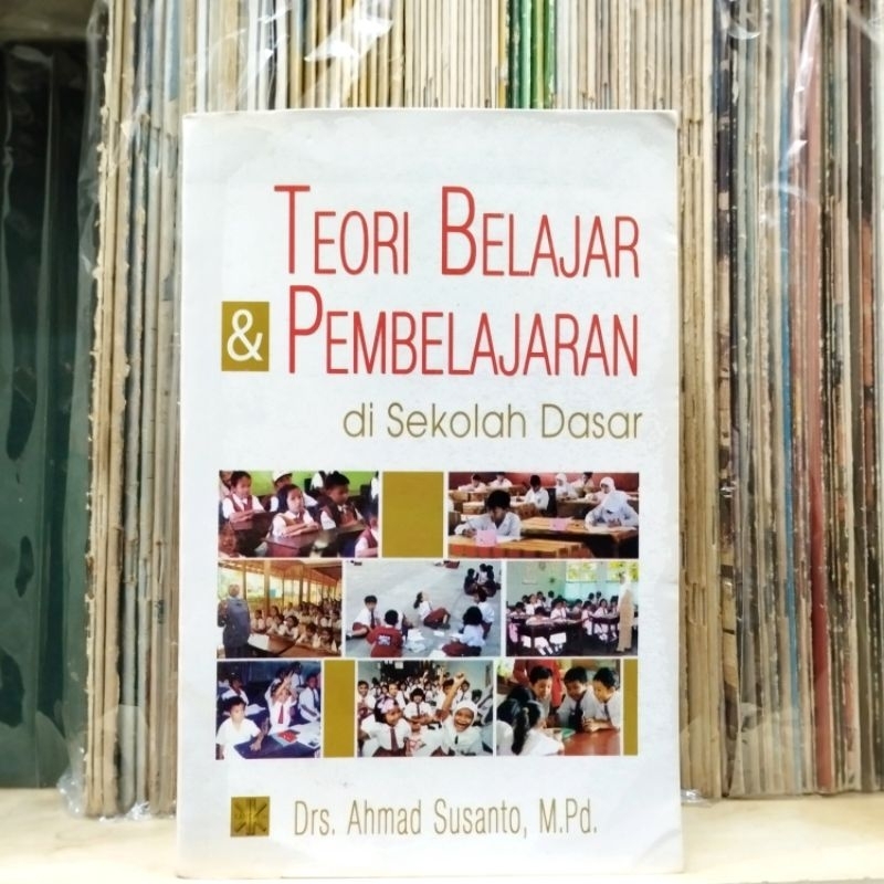 Jual Teori Belajar & Pembelajaran di Sekolah Dasar - Drs Ahmad Susanto ...