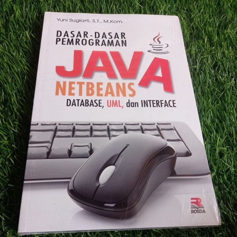 Jual BUKU DASAR DASAR PEMROGRAMAN JAVA NETBEANS DATABASE UML DAN INTERFACE | Shopee Indonesia
