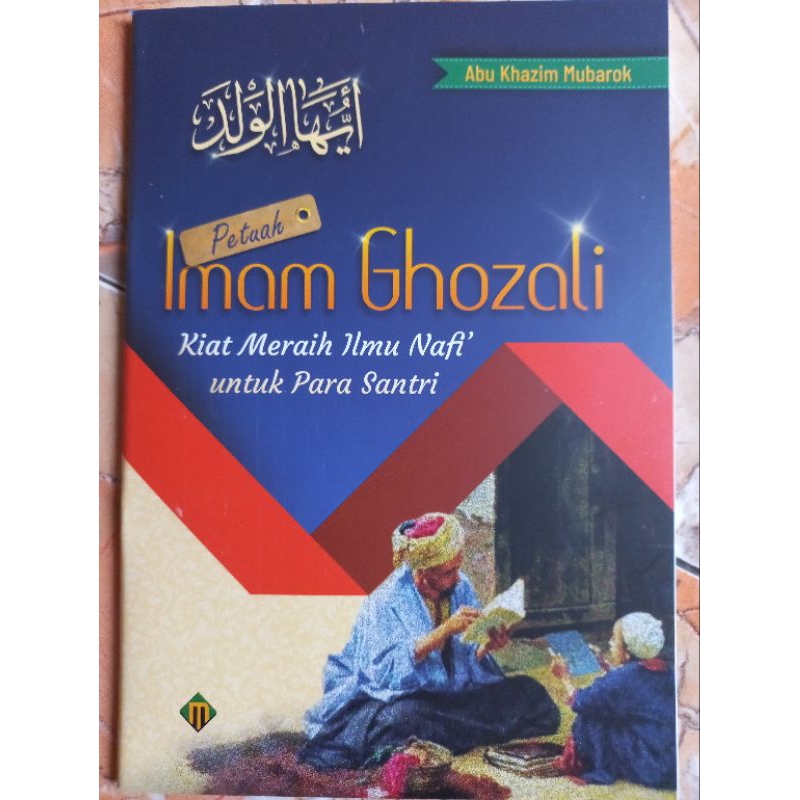 Jual PETUAH IMAM GHOZALI | Terjemah kitab Ayyuhal Walad | Kiat Meraih Ilmu Nafi | Shopee Indonesia