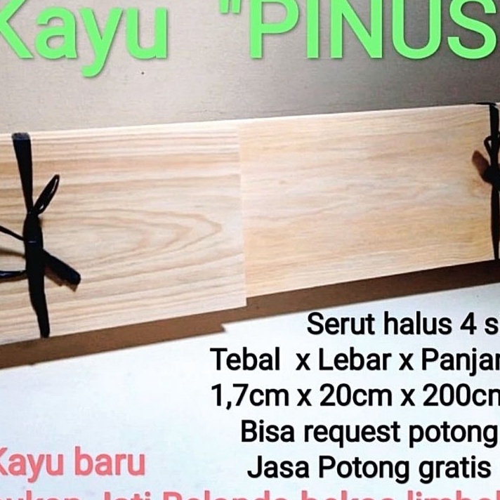 Jual ORIGINAL Papan Lebar 2 25cm x P 2m x Tebal 17cm kayu Pinus serut ...
