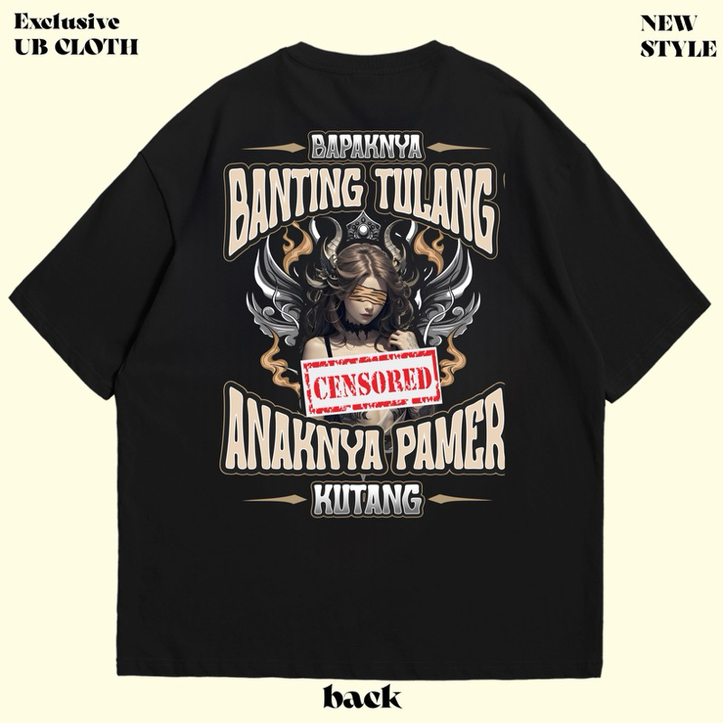 Jual (ORIGINAL UB CLOTH) Kaos Bapaknya Banting Tulang Anaknya Pamer ...