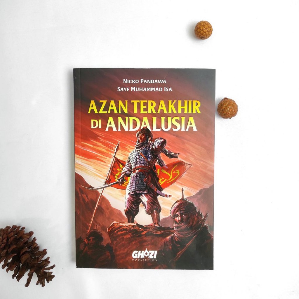 Jual Azan Terakhir Di ANDALUSIA , Novel Sejarah Ghazi (GHAZI PUBLISHING) | Shopee Indonesia