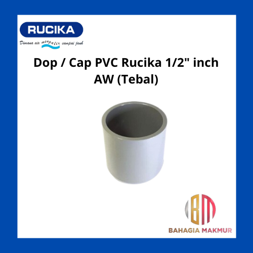 Jual Dop / Cap PVC Rucika 1/2" inch AW (Tebal) | Shopee Indonesia