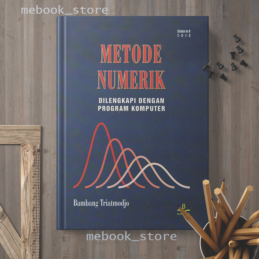 Jual METODE NUMERIK DILENGKAPI DENGAN PROGRAM KOMPUTER BAMBANG TRIATMODJO | Shopee Indonesia