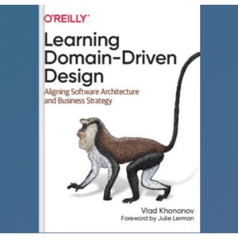 Jual Buku Learning Domain-Driven Design: Aligning Software Architecture ...