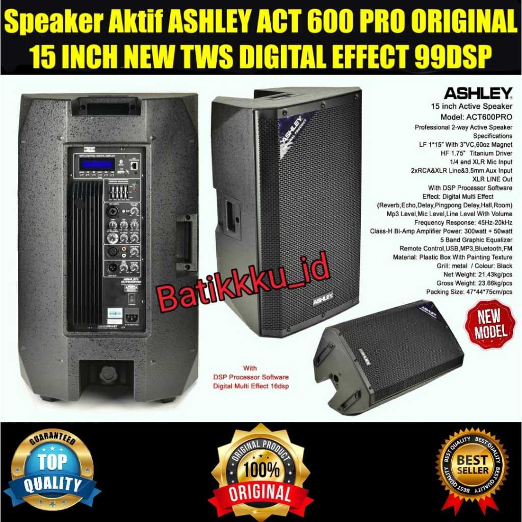 Jual SPEAKER AKTIF ASHLEY ACT 600 PRO ACT600PRO ORIGINAL 15 INCH 350 WATT ACT600 PRO TWS ...