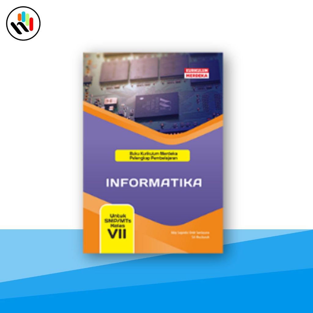 Jual Buku Kurikulum Merdeka Kelas 7 SMP : Informatika Untuk SMP/MTS Kelas VII | Shopee Indonesia