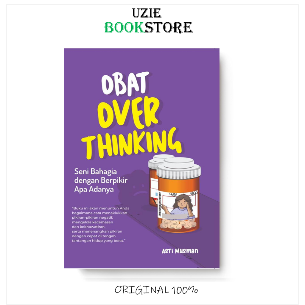 Jual Buku Obat Overthinking: Seni Bahagia dengan Berpikir Apa Adanya ...