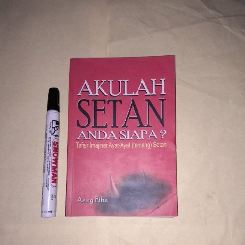 Jual Buku Akulah Setan Anda Siapa ? Tafsir Imajiner Ayat-Ayat Tentang Setan Aang Efha | Shopee ...