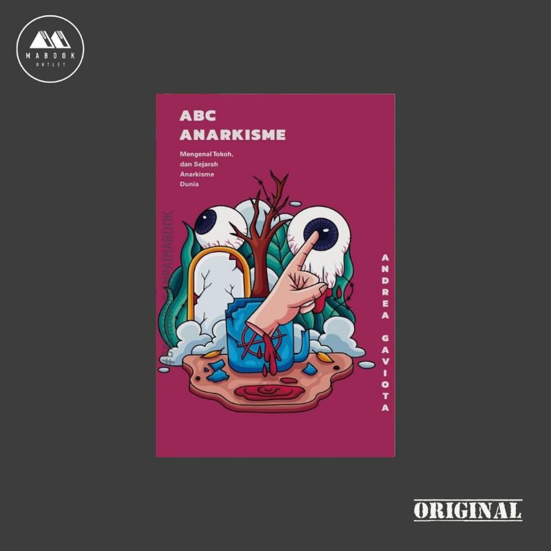 Jual [ORI] Buku ABC Anarkisme Mengenal Tokoh, dan Sejarah Anarkisme ...