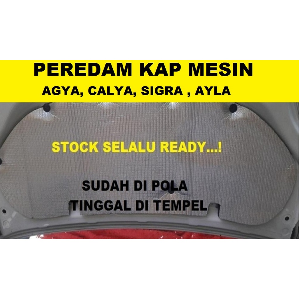 Jual Peredam Kap Mesin Mobil Agya ,Calya, Sigra, Ayla | Shopee Indonesia